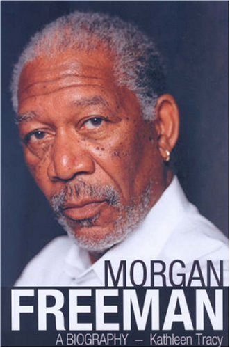 Morgan Freeman: A Biography: Tracy, Kathleen: 9781569803073: Amazon.com ...