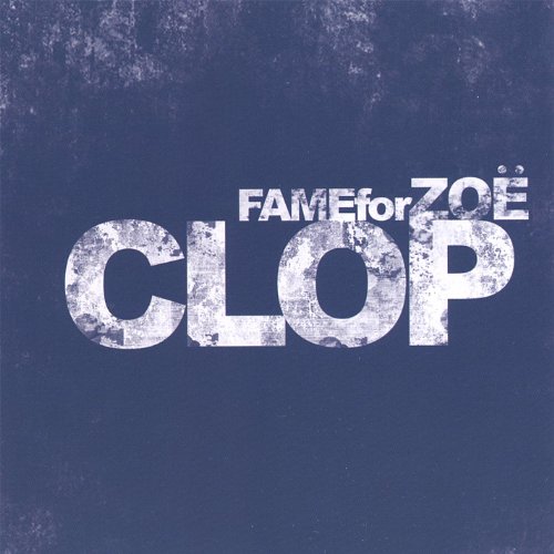 Play Fame for Zoe by Clop on Amazon Music