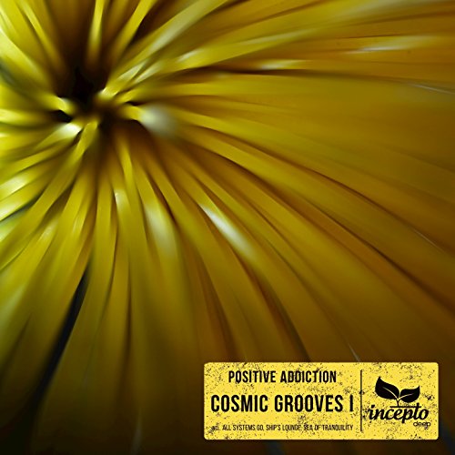 Play Cosmic Grooves I by Positive Addiction on Amazon Music