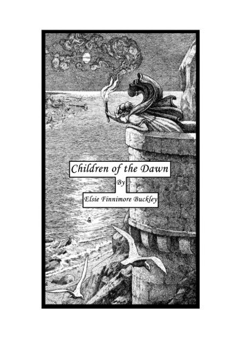 Children of the Dawn: Buckley, Elsie Finnimore: 9781479278312: Amazon ...