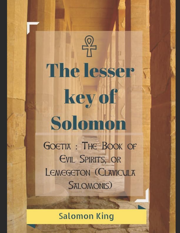 The Lesser Key of Solomon, Goetia : The Book of Evil Spirits, or ...