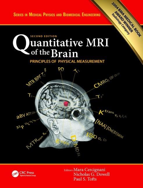 Quantitative MRI of the Brain: Principles of Physical Measurement ...