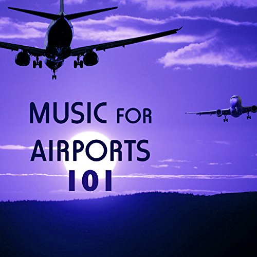 Play Music for Airports 101 - Noise Cancelling & Sound Masking ...