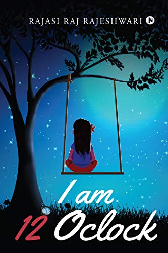 Amazon.com: I am 12 Oclock eBook : Rajasi Raj Rajeshwari: Kindle Store