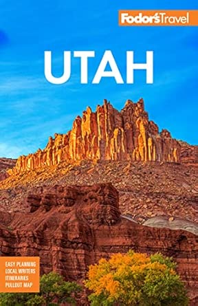 Fodor's Utah: with Zion, Bryce Canyon, Arches, Capitol Reef, and ...