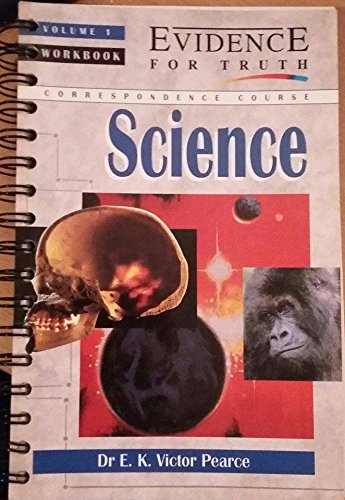 Evidence for Truth: Science v.1: E.K. Victor Pearce: 9781898066040 ...