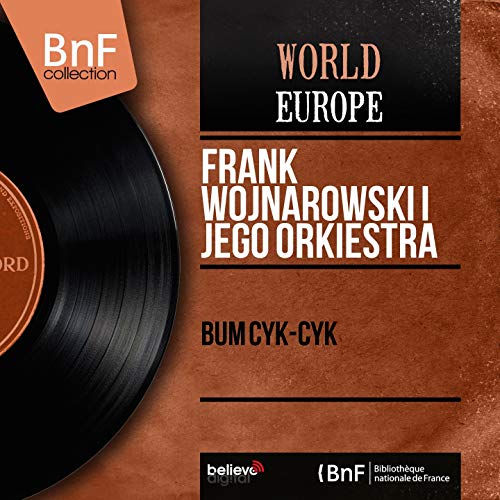 Bum Cyk-Cyk (Mono Version) von Frank Wojnarowski I Jego Orkiestra bei ...
