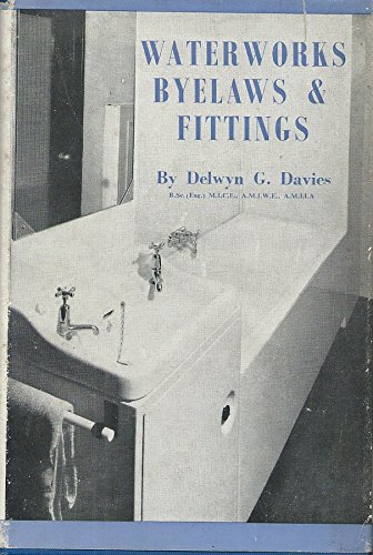Waterworks Byelaws and Fittings: Amazon.co.uk: Delwyn Griffith Davies ...