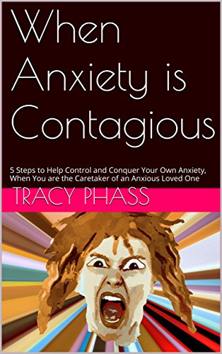 Amazon.com: When Anxiety is Contagious: 5 Steps to Help Control and ...