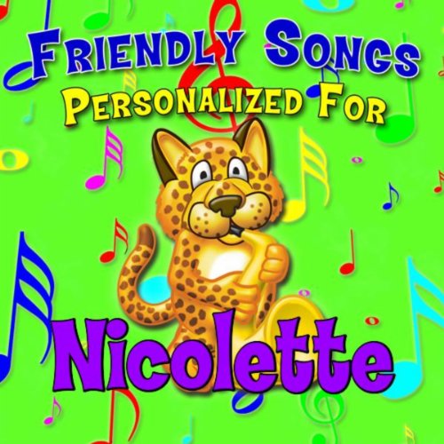 Écouter Friendly Songs - Personalized For Nicolette de Personalized Kid ...