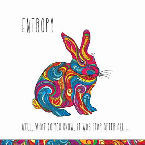 Amazon.com: Well, what do you know, it was fear after all... : Entropy ...
