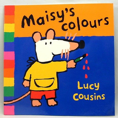 Maisy's Colours: Lucy Cousins: 9780744586657: Amazon.com: Books