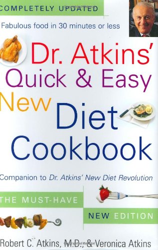 Dr. Atkins' Quick & Easy New Diet Cookbook: Companion to Dr. Atkins ...