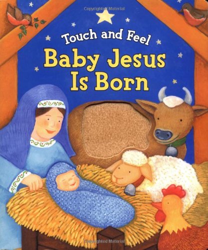 Touch and Feel Baby Jesus Is Born: Zobel Nolan, Allia, Dillard, Sarah ...