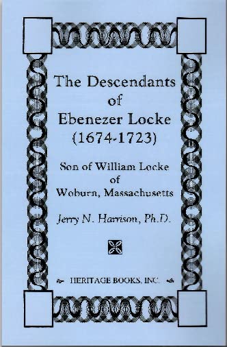 The Decendants of Ebenezer Locke (1674-1723): Harrison, Jerry N ...