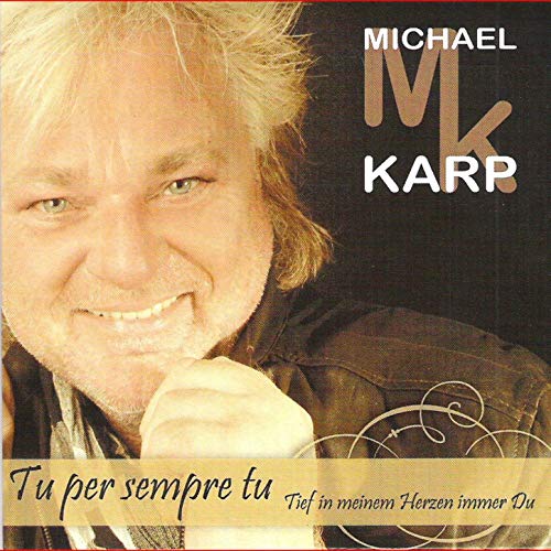 Play Tu per sempre tu, Tief in meinem Herzen Du by Michael Karp on ...