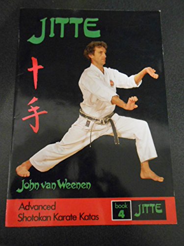 Advanced Shotokan Karate Kata: Jitte Bk. 4: John Van Weenen ...