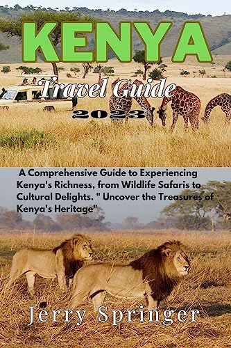 Amazon | Kenya Travel Guide 2023: A Comprehensive Guide to Experiencing ...