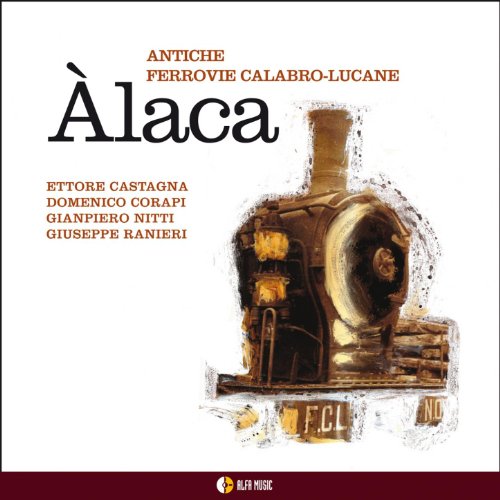 Play Àlaca by Antiche Ferrovie Calabro-Lucane, Ettore Castagna ...