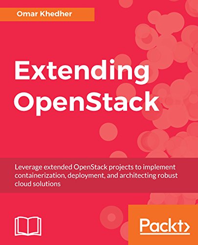 Amazon.com: Extending OpenStack: Leverage extended OpenStack projects to implement ...
