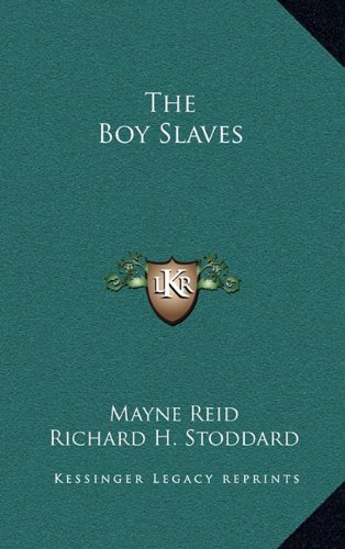 Amazon.com: The Boy Slaves: 9781163859599: Reid, Mayne, Stoddard ...