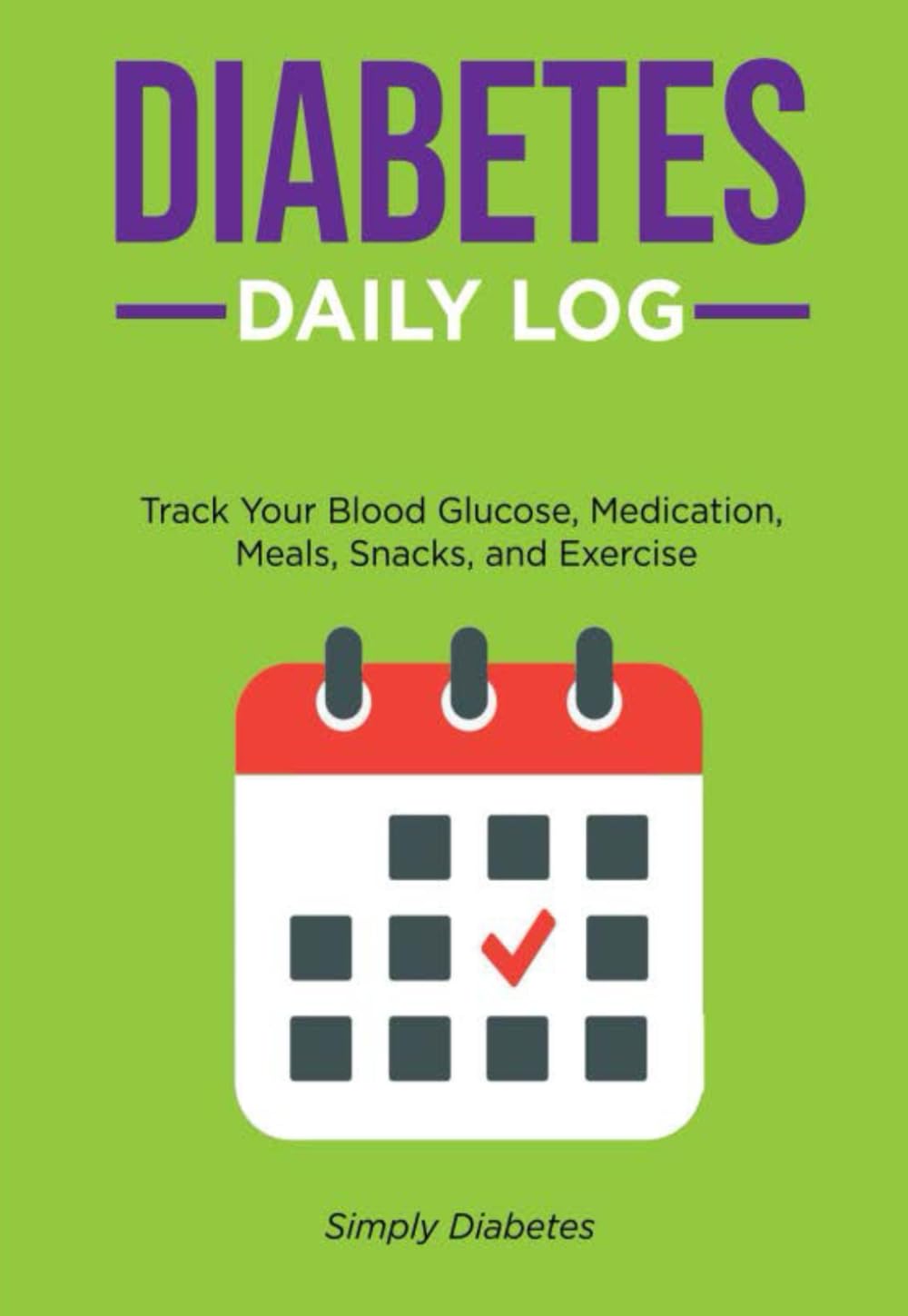 Diabetes Daily Log: Track Your Blood Glucose, Medication, Meals, Snacks ...