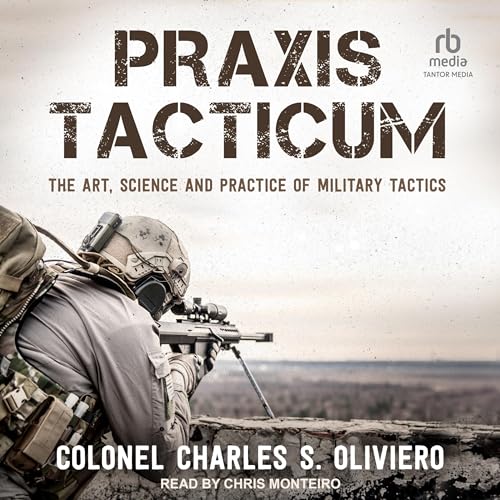 Amazon.com: Praxis Tacticum: The Art, Science and Practice of Military ...