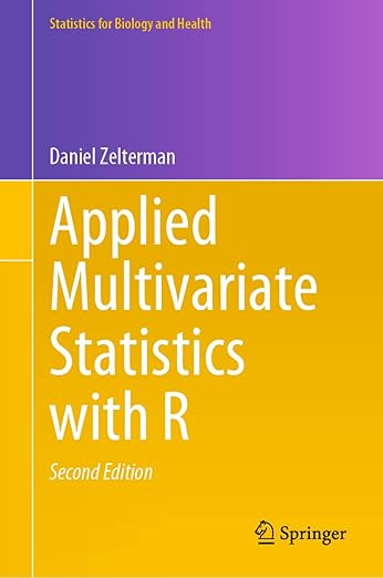 Applied Multivariate Statistics with R (Statistics for Biology and Health): Zelterman, Daniel ...