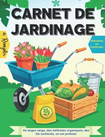 Mon carnet de jardinage a remplir | Mon jardin potager | je fais mon ...