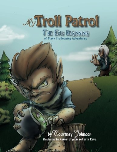 My Troll Patrol: The Epic Beginning of Many Trollmazing Adventures ...