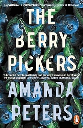 The Berry Pickers: Amazon.co.uk: Peters, Amanda: 9781405965927: Books