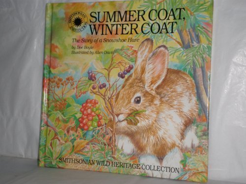 Summer Coat, Winter Coat: The Story of a Snowshoe Hare (Smithsonian ...