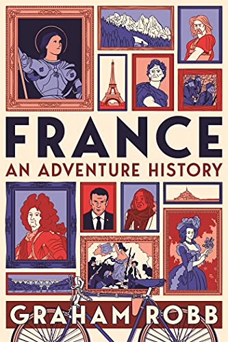 France: An Adventure History eBook : Robb, Graham: Amazon.co.uk: Kindle ...