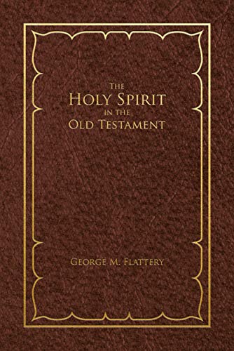 The Holy Spirit in the Old Testament (A Biblical Theology of the Holy ...