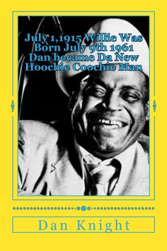 Buy July 1,1915 Willie Was Born July 9th 1961 Dan Became Da New Hoochie ...