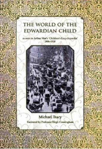The World of the Edwardian Child: As Seen in Arthur Mee's Children's ...