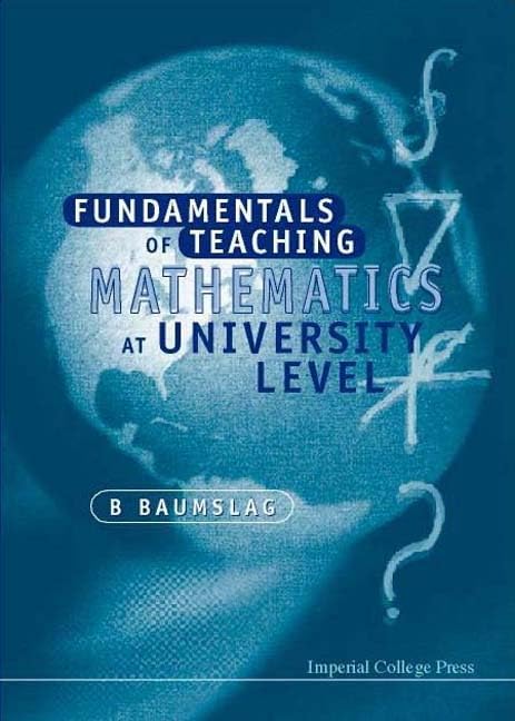 Fundamentals of Teaching Mathematics at the University Level: Baumslag ...