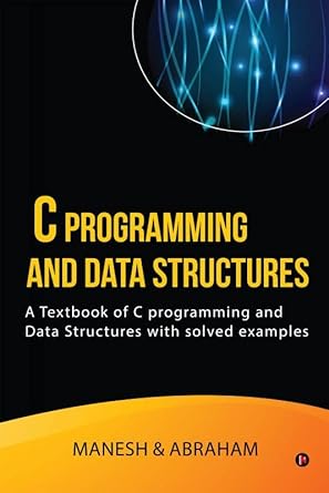C Programming and Data Structures : A Textbook of C programming and ...