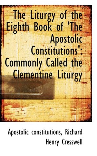 The Liturgy of the Eighth Book of 'the Apostolic Constitutions ...