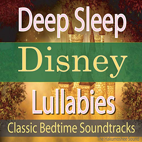 Play Deep Sleep Disney Lullabies (Classic Bedtime Soundtracks) by The ...
