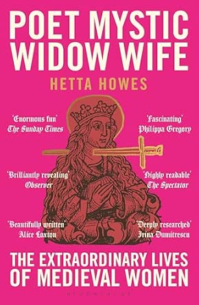 Poet, Mystic, Widow, Wife: The Extraordinary Lives of Medieval Women ...
