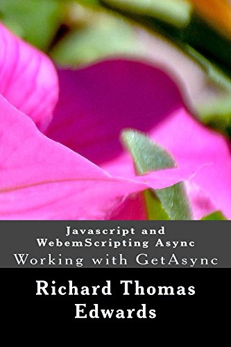 Amazon.com: Javascript and WebemScripting Async: Working with GetAsync eBook: Edwards, Richard ...