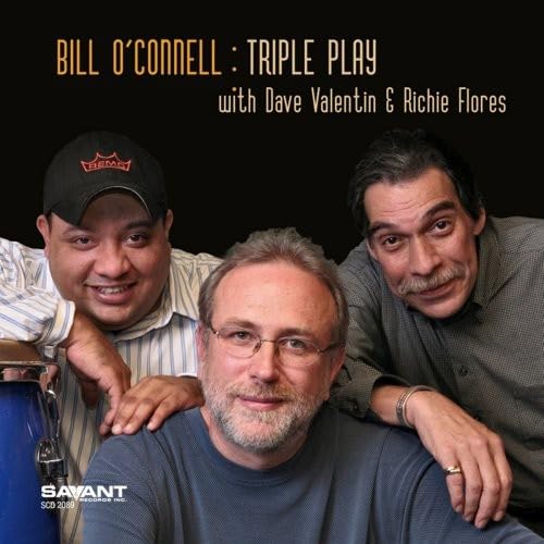 Bill O'Connell, Bill O'Connell, Dave Valentin, Bill O'Connell - Triple ...