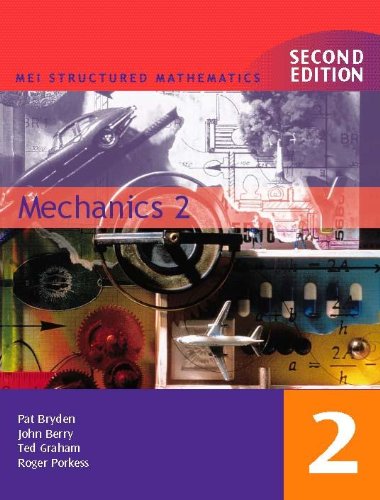 MEI Structured Mathematics: Mechanics 2 (MEI Structured Mathematics ...