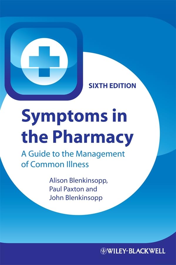 Symptoms in the Pharmacy: A Guide to the Management of Common Illness ...