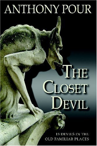 The Closet Devil: Pour, Anthony: 9780974986012: Amazon.com: Books