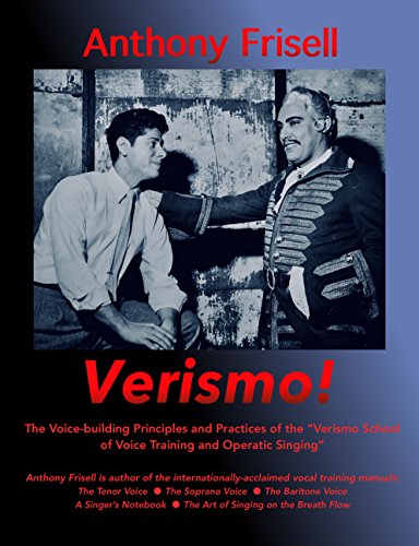 Verismo!: The Voice-building Principles and Practices of the Verismo ...