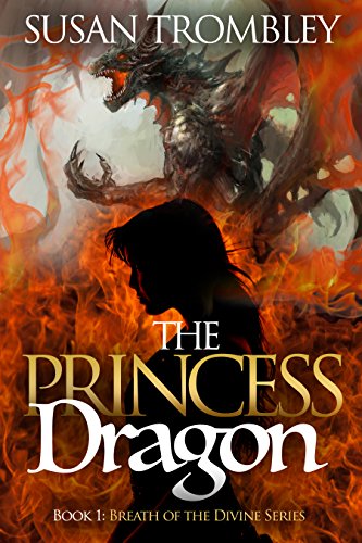 The Princess Dragon (The Breath of the Divine Book 1) eBook: Trombley ...