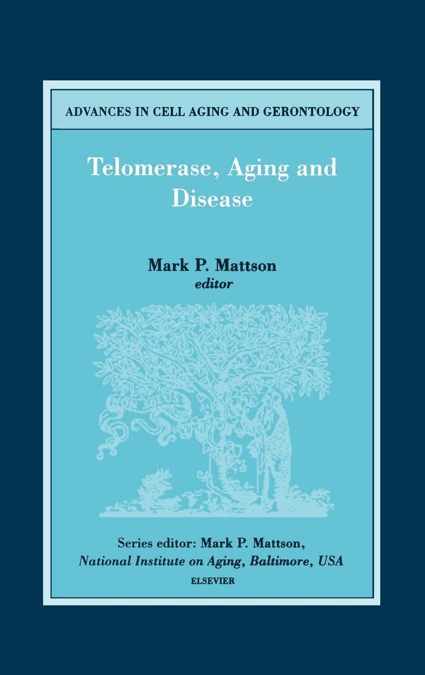 Telomerase, Aging and Disease (Volume 8) (Advances in Cell Aging and ...