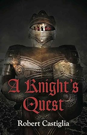 A Knight's Quest - Kindle edition by Castiglia, Robert. Literature ...